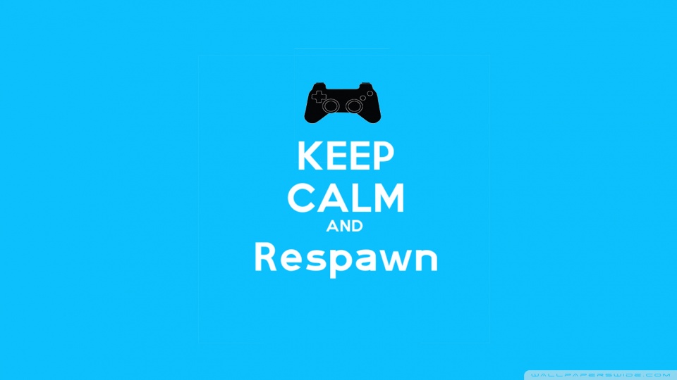 Keep calm and respawn Ultra HD Desktop Background Wallpaper for 4K UHD TV